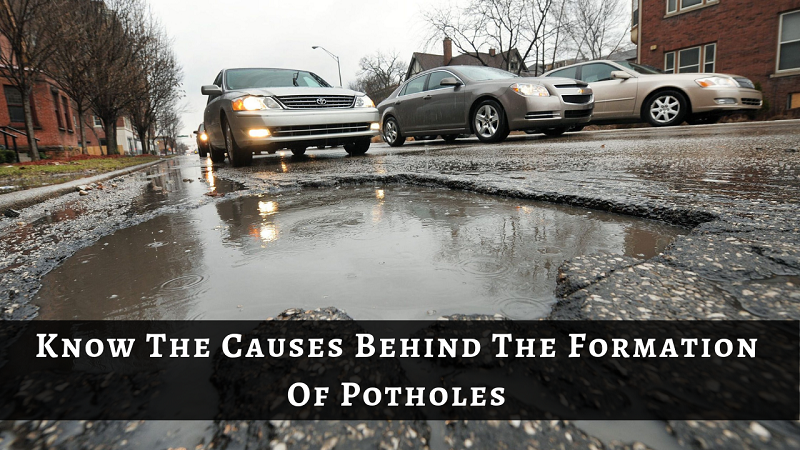 Know The Causes Behind The Formation Of Potholes - Lets Jump Today